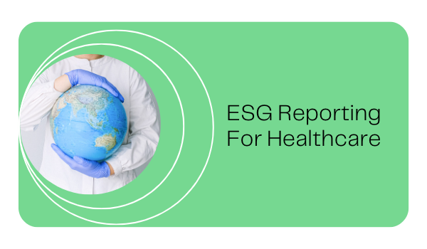 ESG Reporting For Healthcare